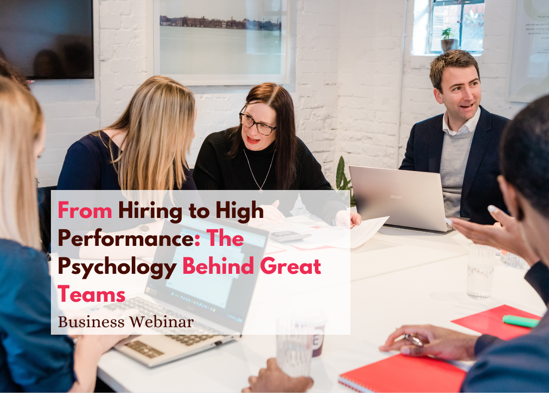 From Hiring to High Performance: The Psychology Behind Great Teams